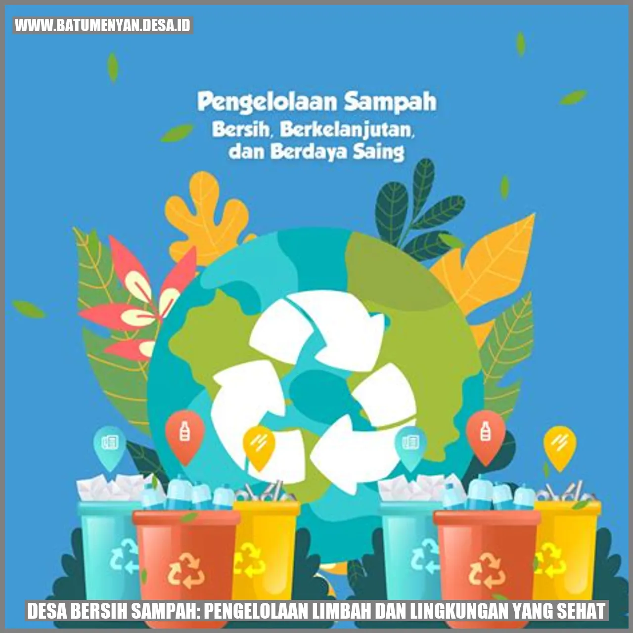 Sampah dan Lingkungan: Menciptakan Desa Bersih dan Sehat - Batu Menyan
