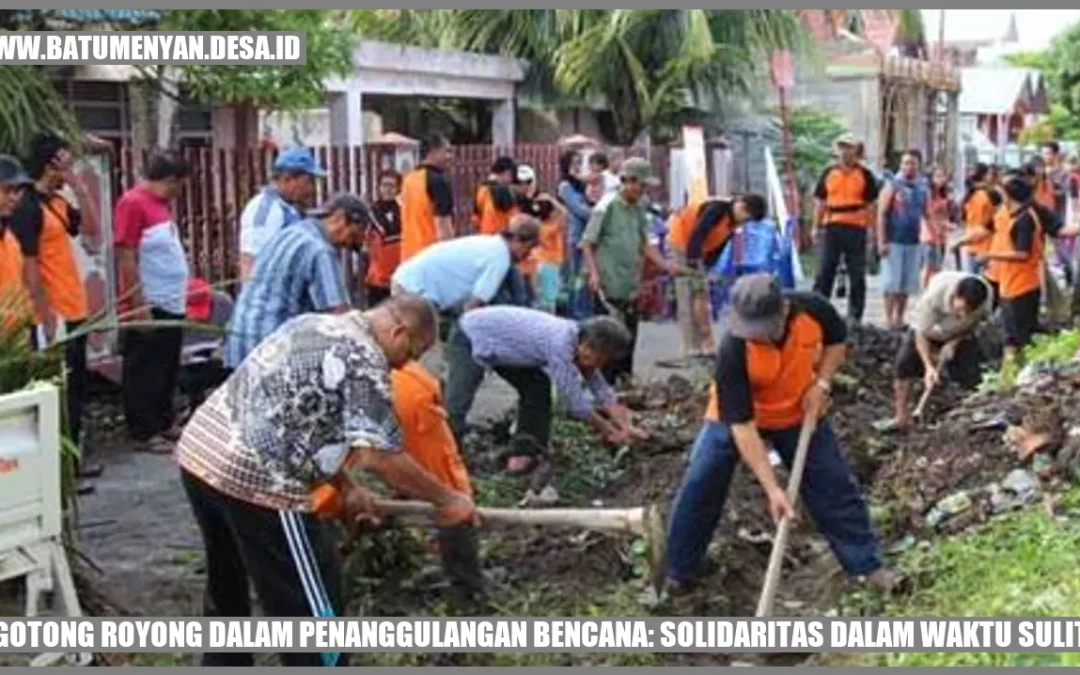 Gotong Royong dalam Penanggulangan Bencana: Solidaritas dalam Waktu Sulit - Batu Menyan