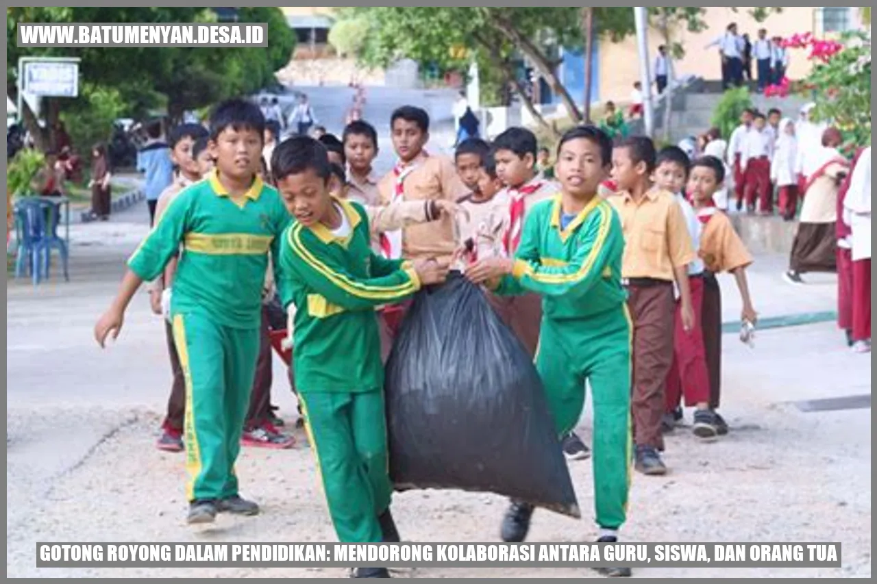Gotong Royong dalam Pendidikan: Mendorong Kolaborasi antara Guru, Siswa, dan Orang Tua - Batu Menyan