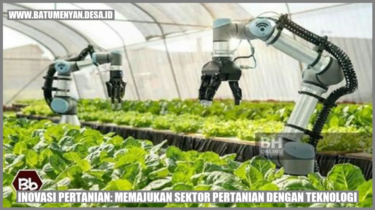 Inovasi Pertanian: Memajukan Sektor Pertanian dengan Teknologi - Batu Menyan