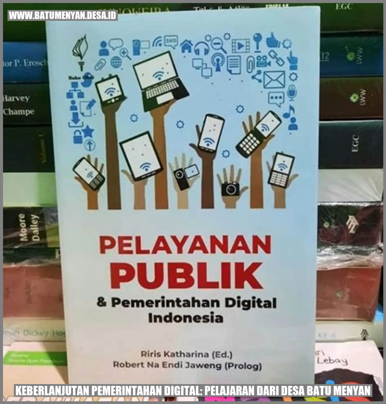 Keberlanjutan Pemerintahan Digital: Pelajaran dari Desa Batu Menyan - Batu Menyan
