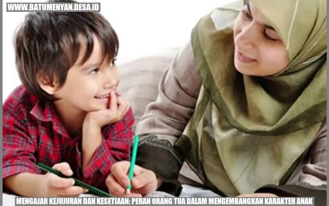 Mengajar Kejujuran dan Kesetiaan: Peran Orang Tua dalam Mengembangkan Karakter Anak - Batu Menyan