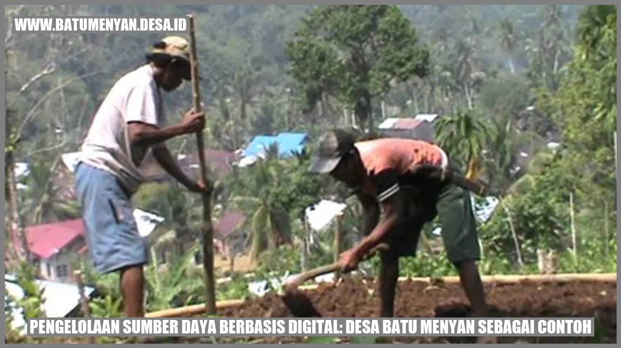 Pengelolaan Sumber Daya Berbasis Digital: Desa Batu Menyan sebagai Contoh - Batu Menyan