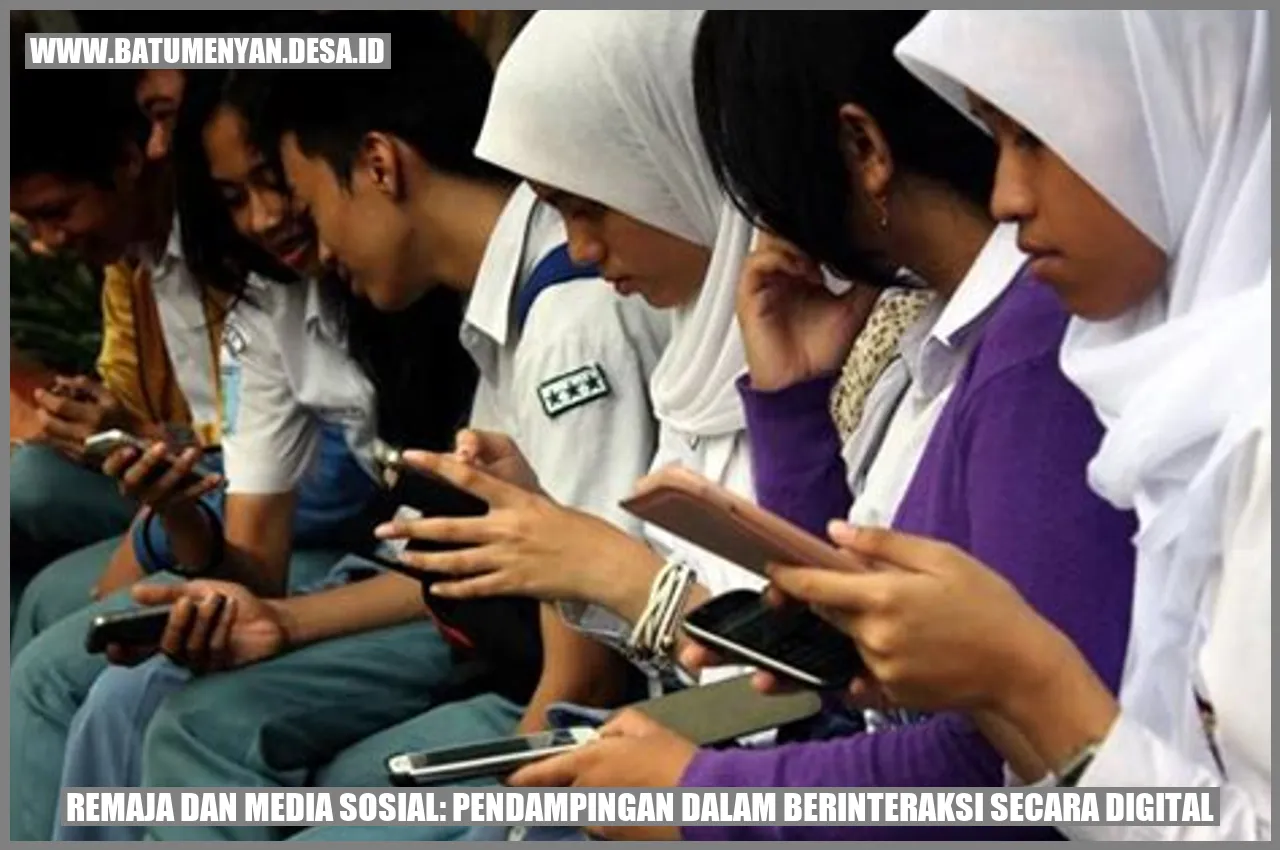 Remaja dan Media Sosial: Pendampingan dalam Berinteraksi secara Digital - Batu Menyan