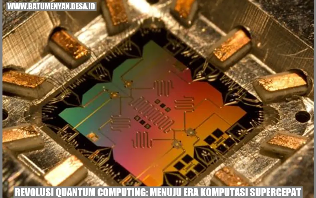 Menuju Superkomputer Abad Baru: Revolusi Quantum Computing! - Batu Menyan