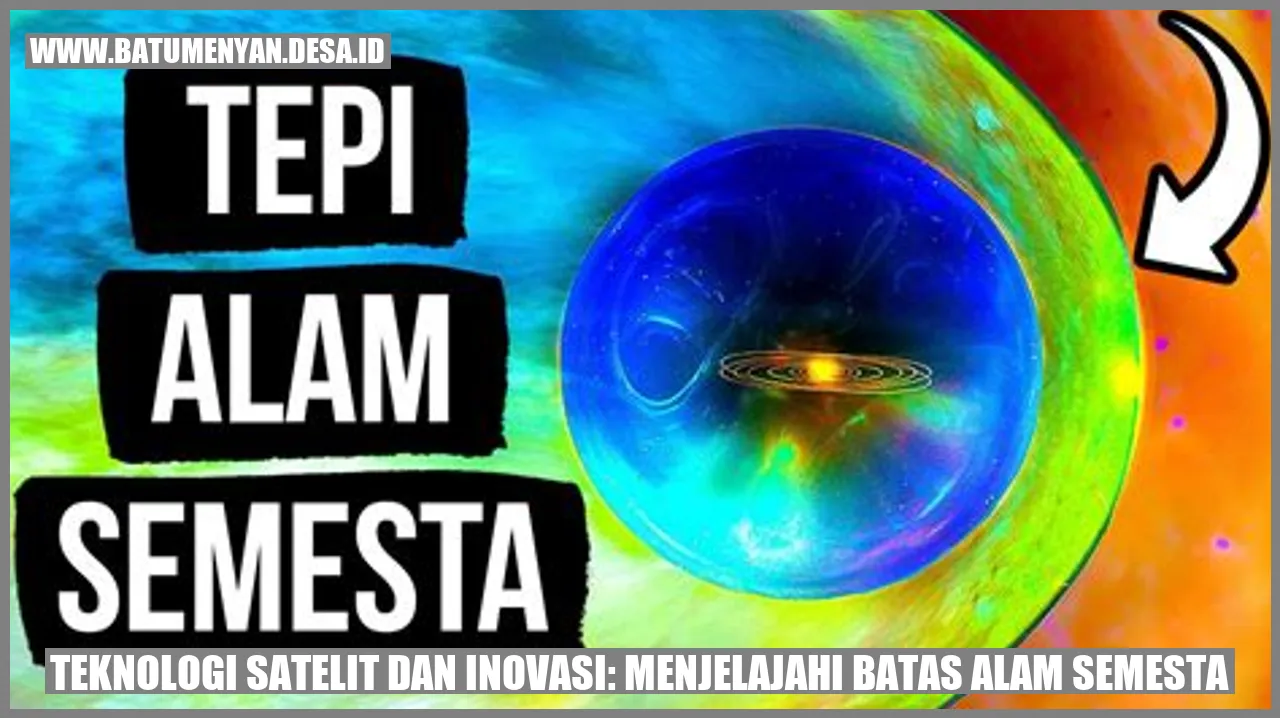 Teknologi Satelit dan Inovasi: Menjelajahi Batas Alam Semesta - Batu Menyan
